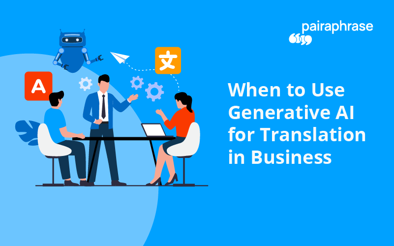 When to Use Generative AI for Translation in Business